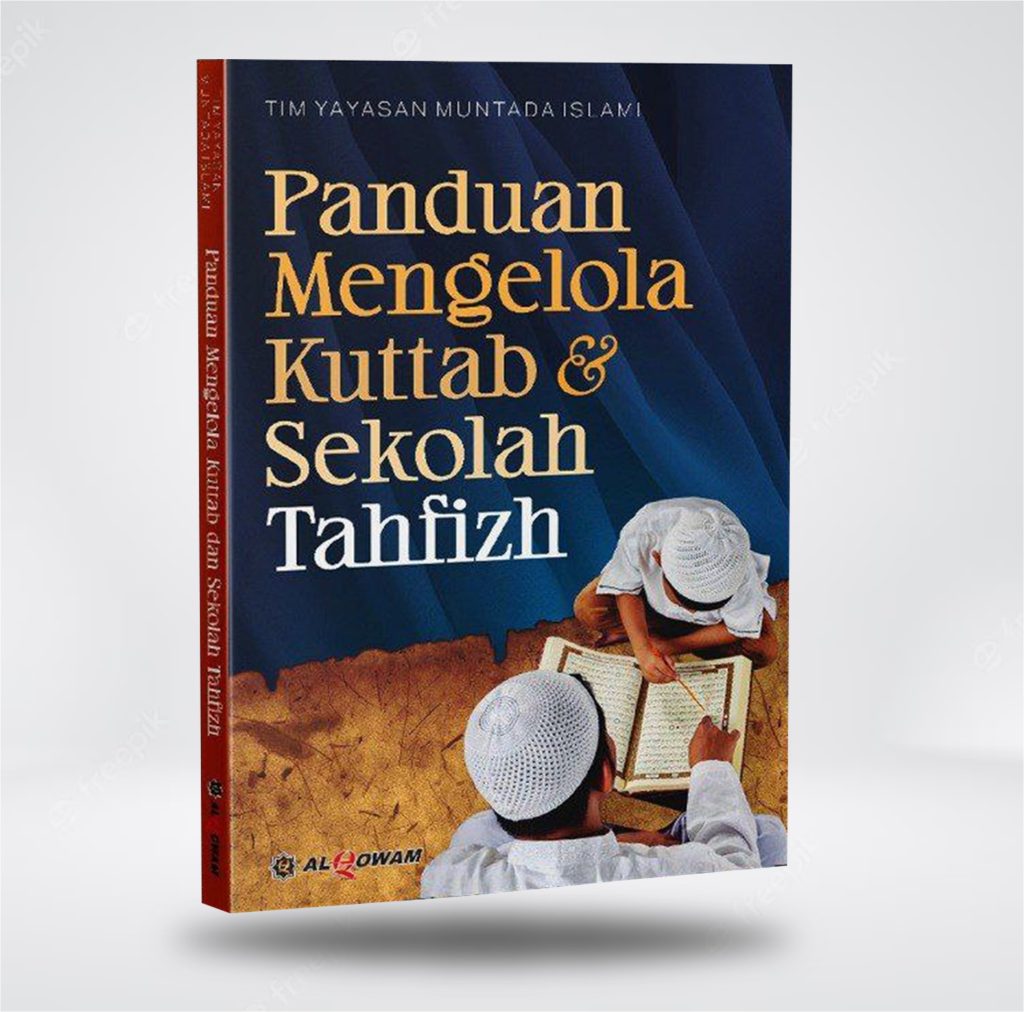 Panduan Mengelola Kuttab & Sekolah Tahfizh - Penerbit Al Qowam